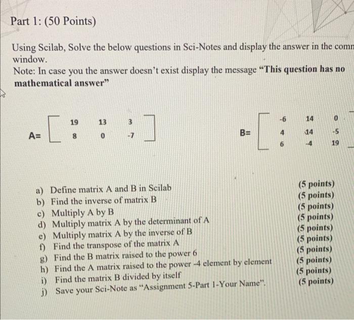 Solved Part 1: (50 Points) Using Scilab, Solve the below | Chegg.com