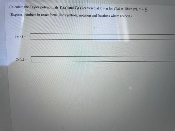 Solved Calculate the Taylor polynomials T2(x) and T3(x) | Chegg.com