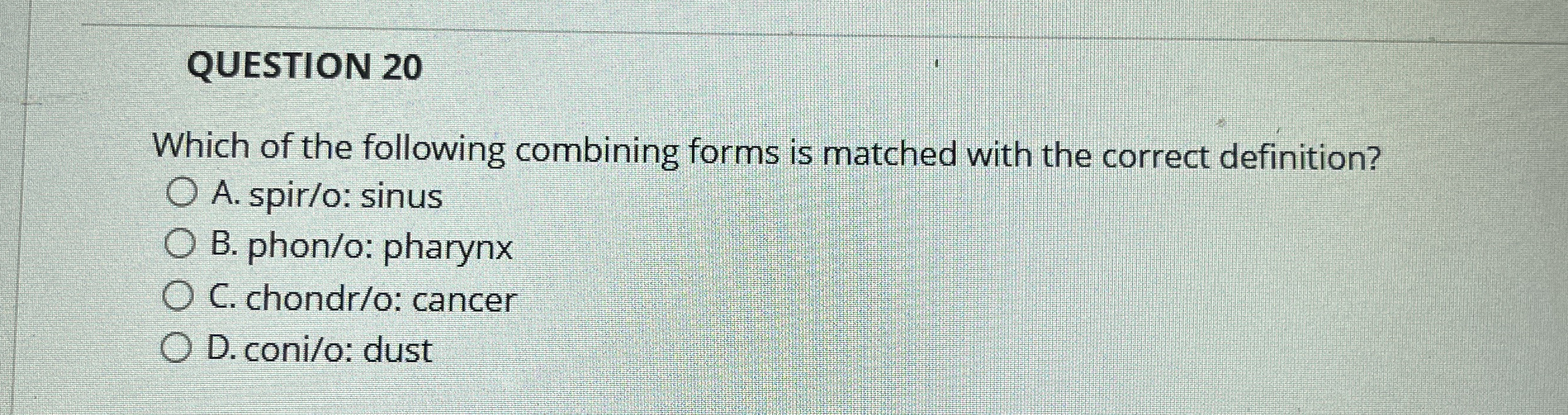 Solved QUESTION 20Which of the following combining forms is | Chegg.com