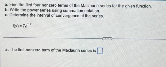 Solved a. Find the first four nonzero terms of the Maclaurin | Chegg.com