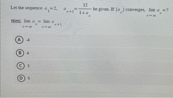 Solved Let the sequence a1=2,an+1=1+an12 be given. If {an} | Chegg.com