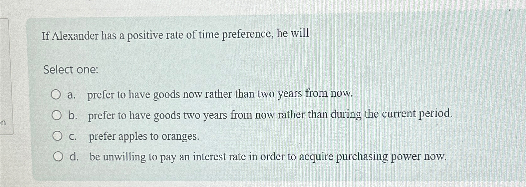 Solved If Alexander has a positive rate of time preference, | Chegg.com