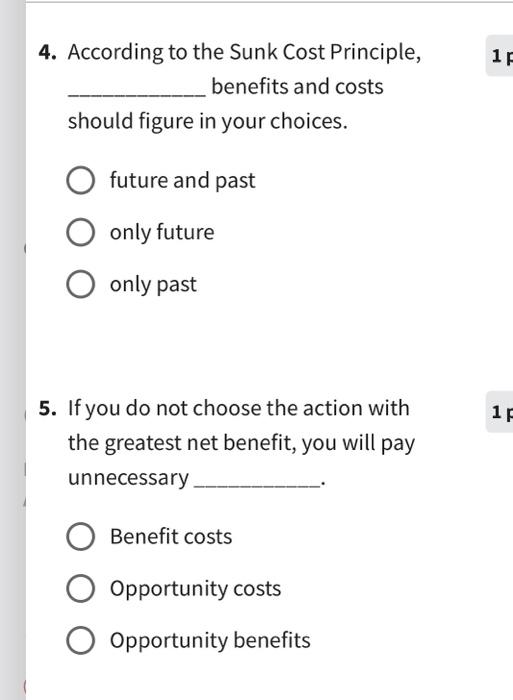 Solved 4. According to the Sunk Cost Principle, benefits | Chegg.com