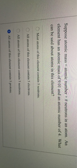 Solved Suppose an atom of an element has 4 protons. Which | Chegg.com