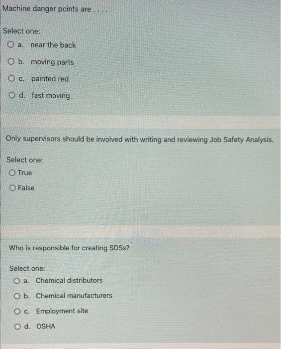 Solved Machine danger points are .... Select one: a. near | Chegg.com