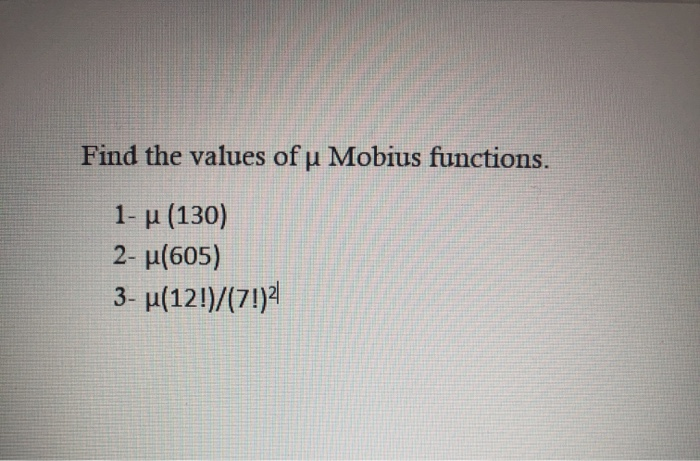 Solved Find the values of u Mobius functions. 1- u (130) 2- | Chegg.com