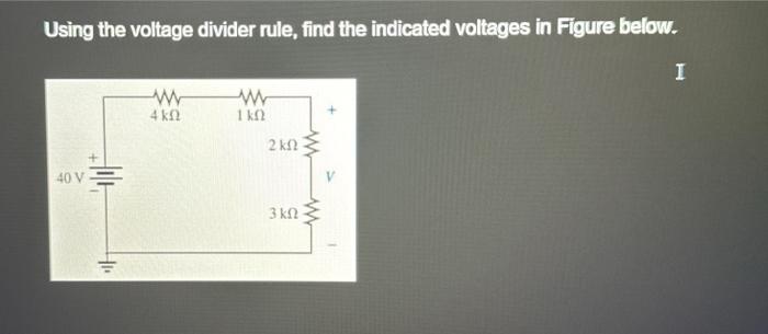 Solved Using the voltage divider rule, find the indicated | Chegg.com