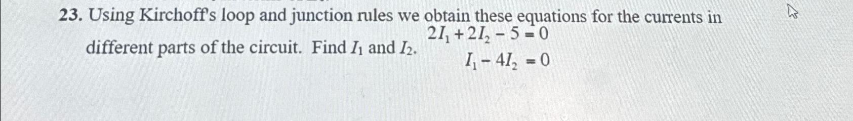 Solved Using Kirchoff's loop and junction rules we obtain | Chegg.com