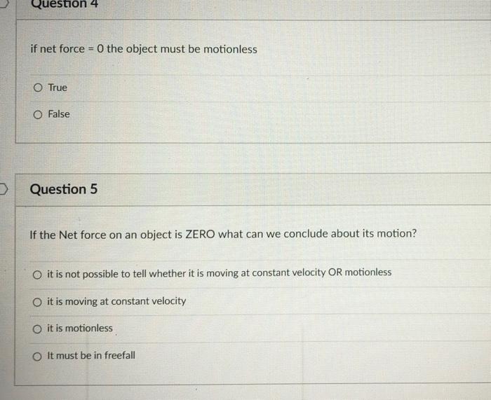 Solved Question 4 if net force = 0 the object must be | Chegg.com