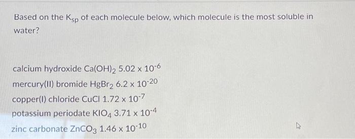Solved Based on the KSp of each molecule below, which | Chegg.com