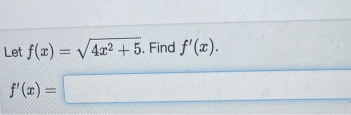 Solved Let f(x)=4x2+5 f′(x)= | Chegg.com