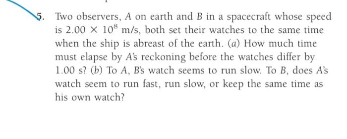 Solved 5. Two observers, A on earth and B in a spacecraft | Chegg.com