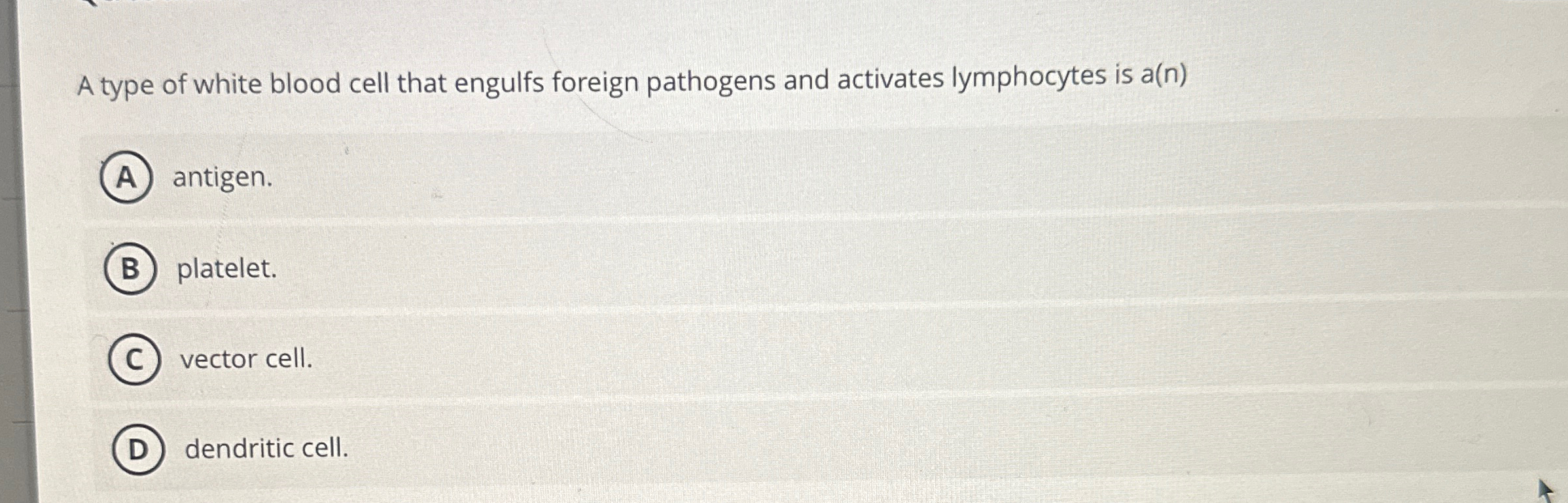 Solved A type of white blood cell that engulfs foreign | Chegg.com