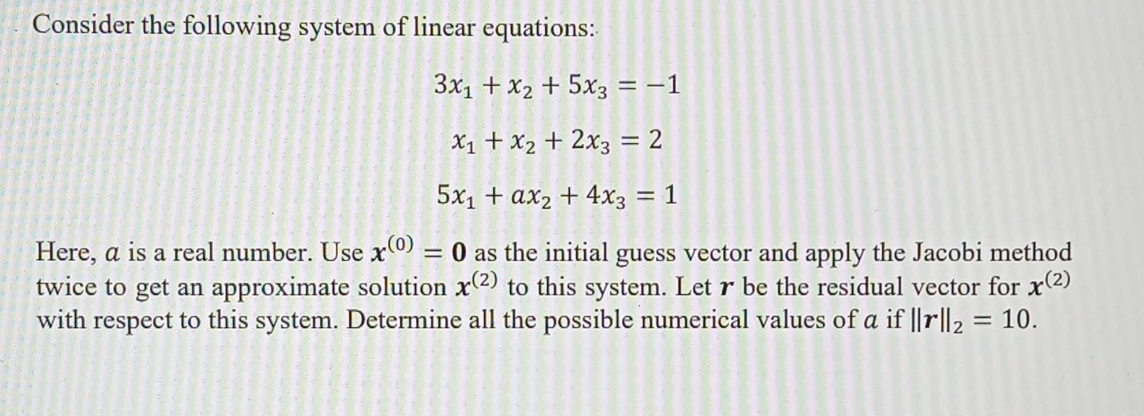 Solved Consider the following system of linear equations: | Chegg.com