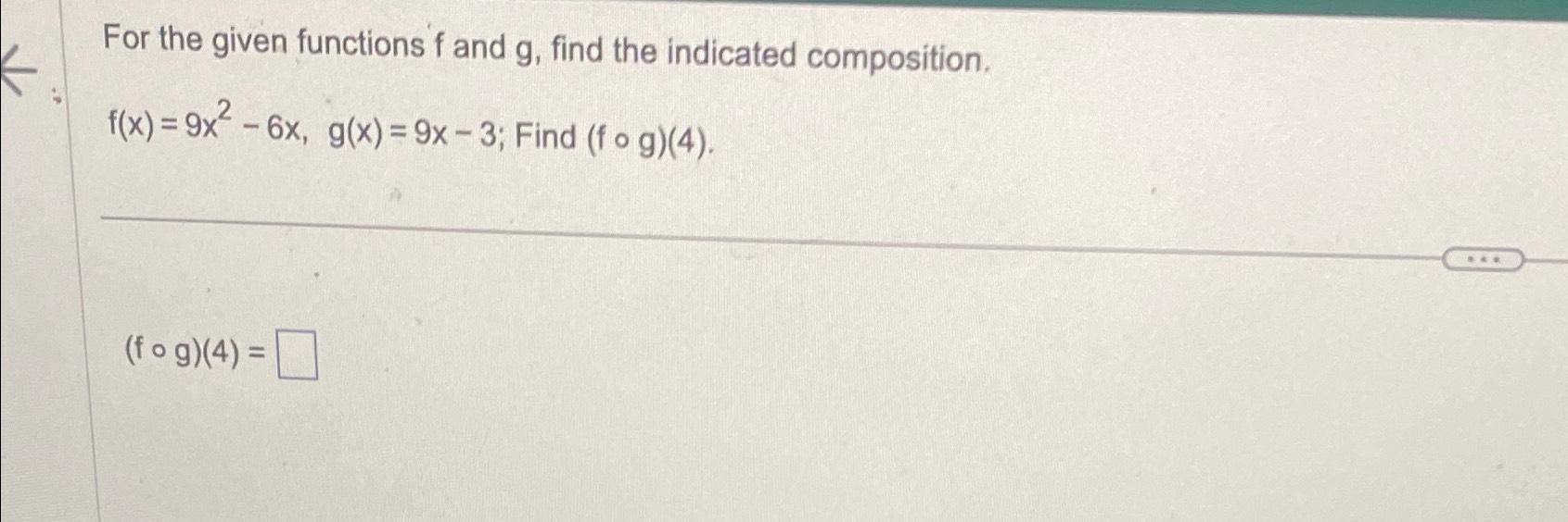 Solved For The Given Functions F ﻿and G ﻿find The Indicated