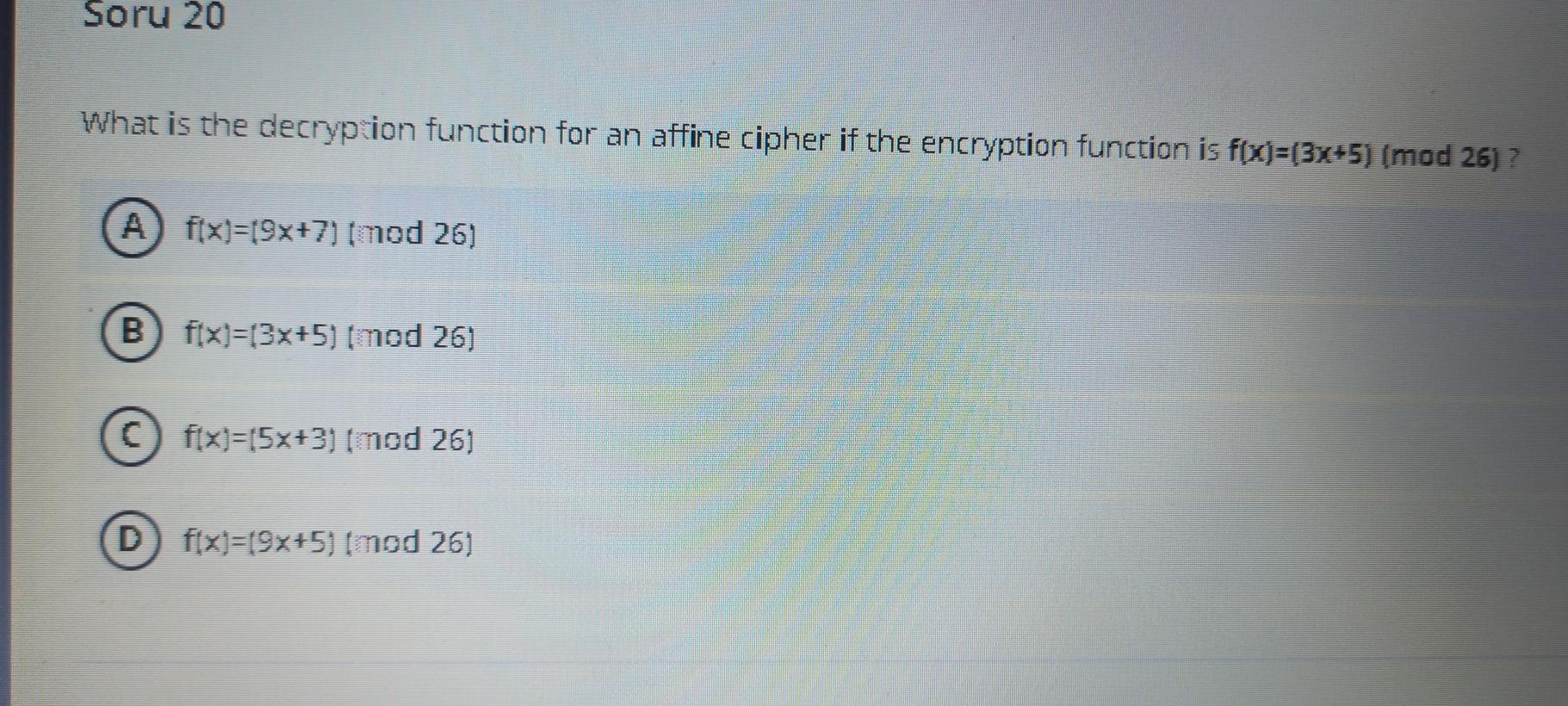 Solved Soru 20 What is the decryption function for an affine | Chegg.com