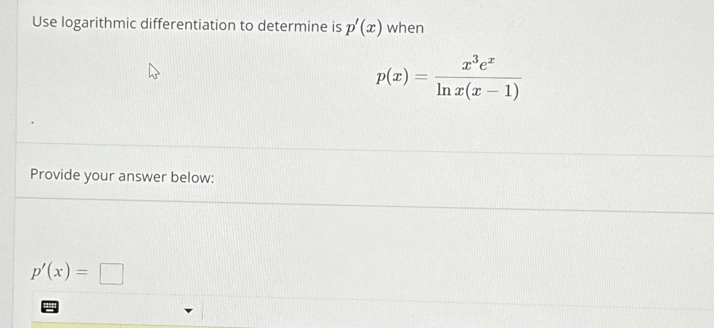Solved Use logarithmic differentiation to determine is p'(x) | Chegg.com