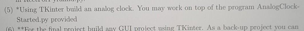Solved (5) *Using TKinter build an analog clock. You may | Chegg.com