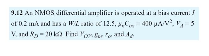 Solved 9.12 An NMOS differential amplifier is operated at a | Chegg.com