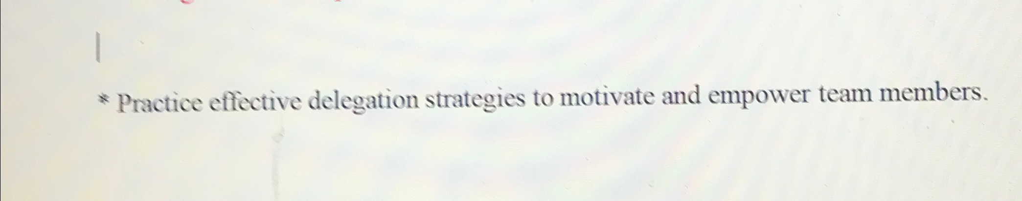 Solved Practice effective delegation strategies to motivate | Chegg.com