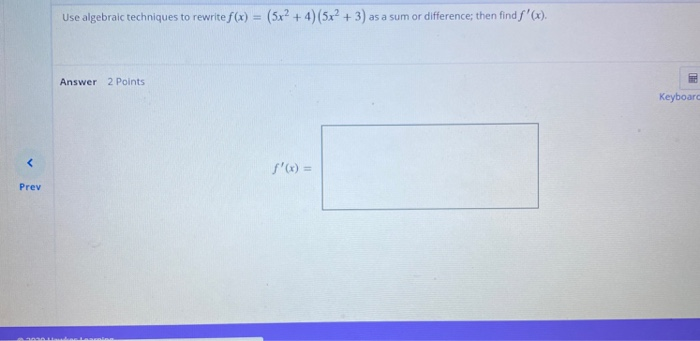 Solved Use algebraic techniques to rewrite f(x) = (5x² + 4) | Chegg.com