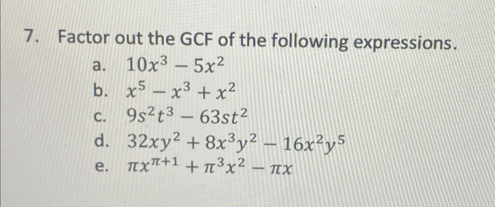 Solved Factor out the GCF of the following | Chegg.com