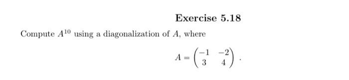 Solved Compute A10 using a diagonalization of A, where | Chegg.com