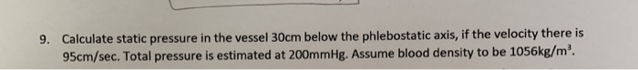 Solved 9. Calculate static pressure in the vessel 30cm below | Chegg.com