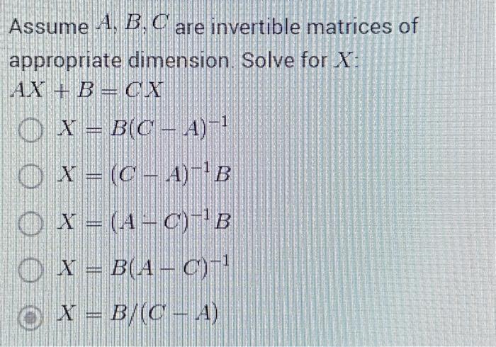 Solved Assume \\( A, B, C \\) are invertible matrices of | Chegg.com