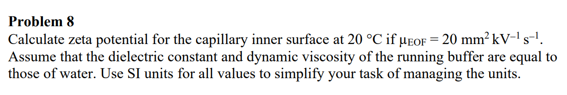 Solved Problem 8Calculate zeta potential for the capillary | Chegg.com
