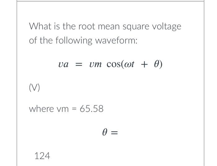 Solved What is the root mean square voltage of the following | Chegg.com