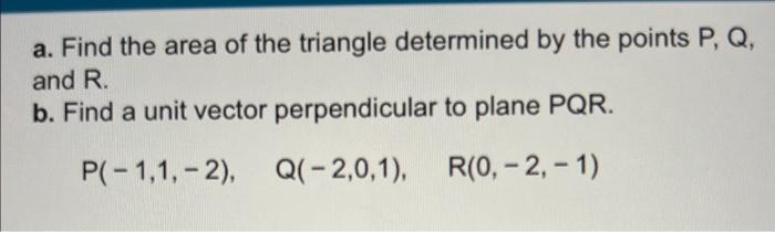 Solved a. Find the area of the triangle determined by the | Chegg.com