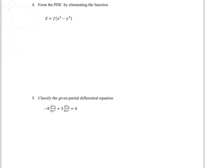 4. Form the PDE by eliminating the function | Chegg.com