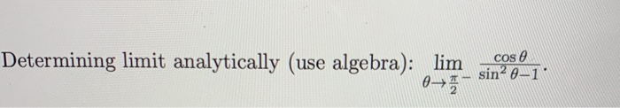 Solved Determining limit analytically (use algebra): lim cos | Chegg.com