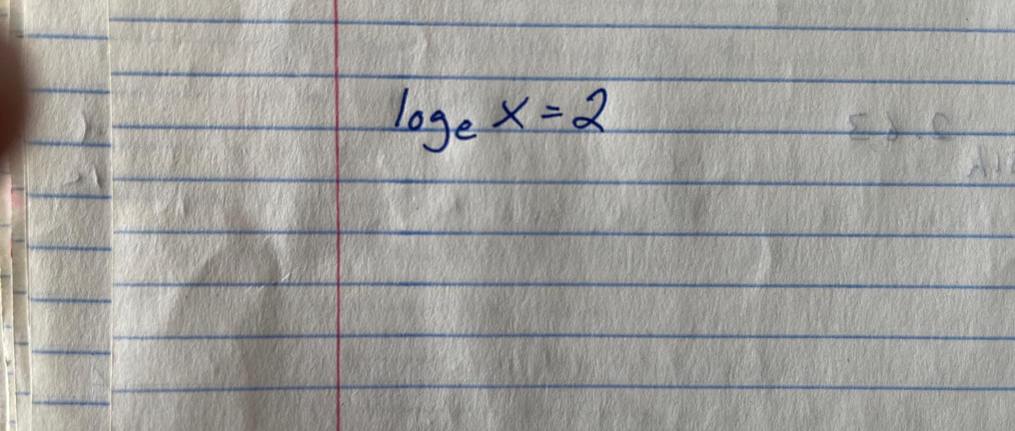 Solved logex=2 | Chegg.com