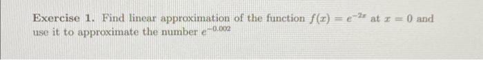 Solved Exercise 1. Find linear approximation of the function | Chegg.com