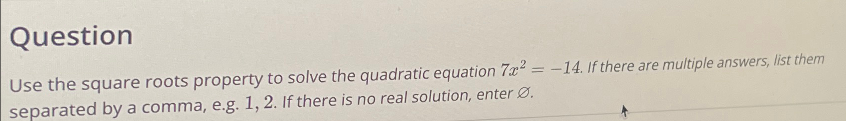 Solved QuestionUse the square roots property to solve the | Chegg.com