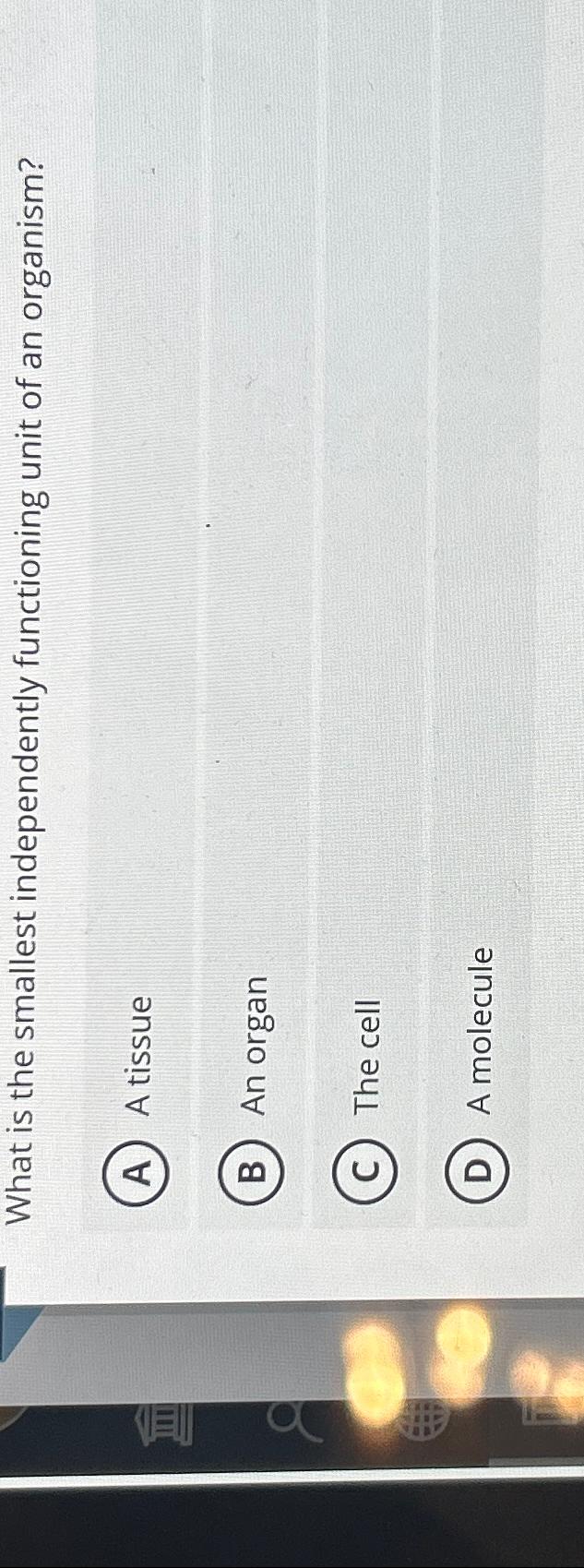 What is the smallest independently functioning unit | Chegg.com
