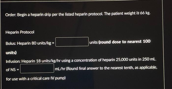 Solved Order: Begin a heparin drip per the listed heparin | Chegg.com