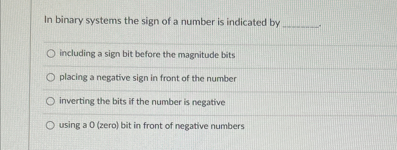 Solved In binary systems the sign of a number is indicated | Chegg.com