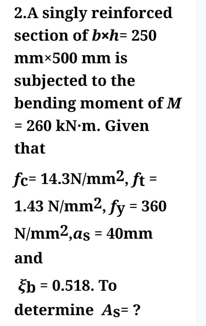 Solved 2.A singly reinforced section of b×h=250 mm×500mm ﻿is | Chegg.com