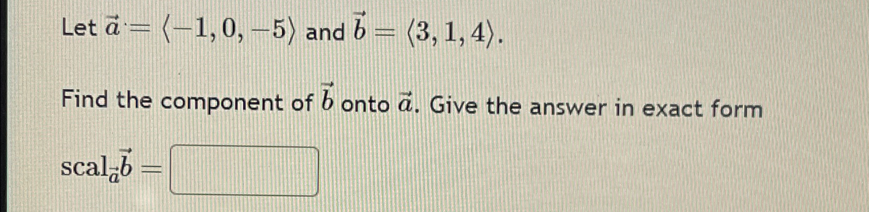 Solved Let vec(a)=(:-1,0,-5:) ﻿and vec(b)= (:3,1,4:). ﻿Find | Chegg.com