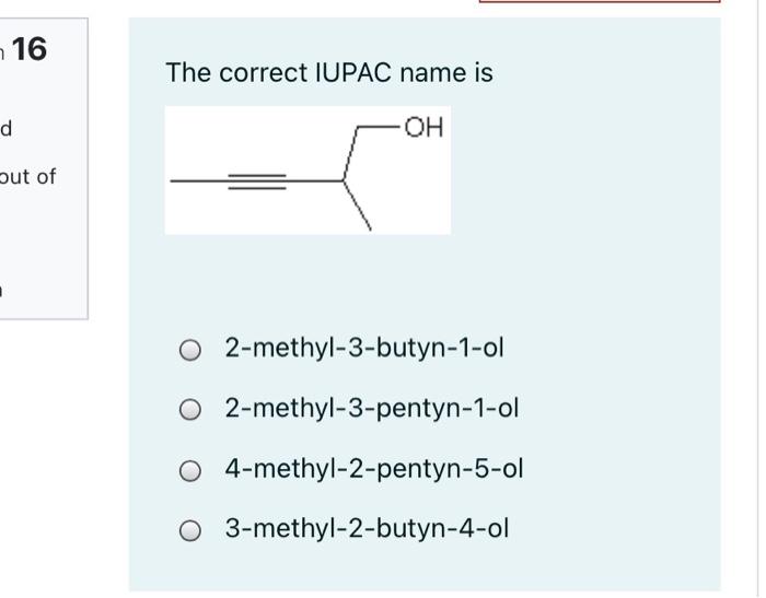 Solved 16 The correct IUPAC name is d OH out of | Chegg.com