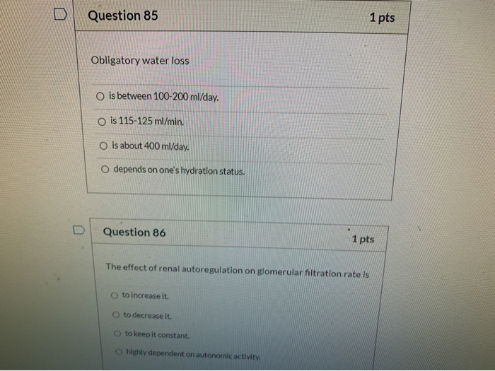 Solved Question 85 1 pts Obligatory water loss O is between | Chegg.com