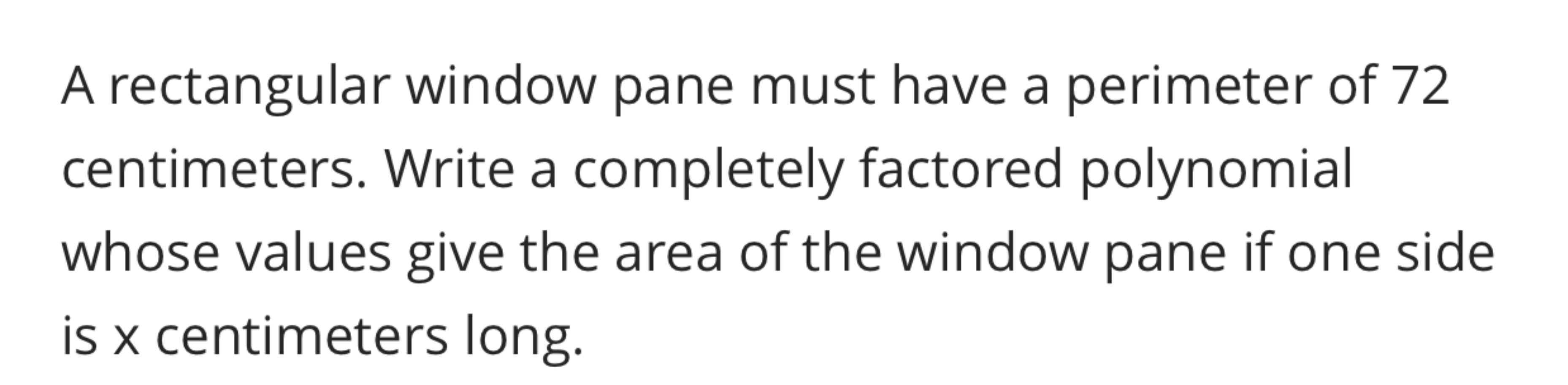 Solved A rectangular window pane must have a perimeter of | Chegg.com