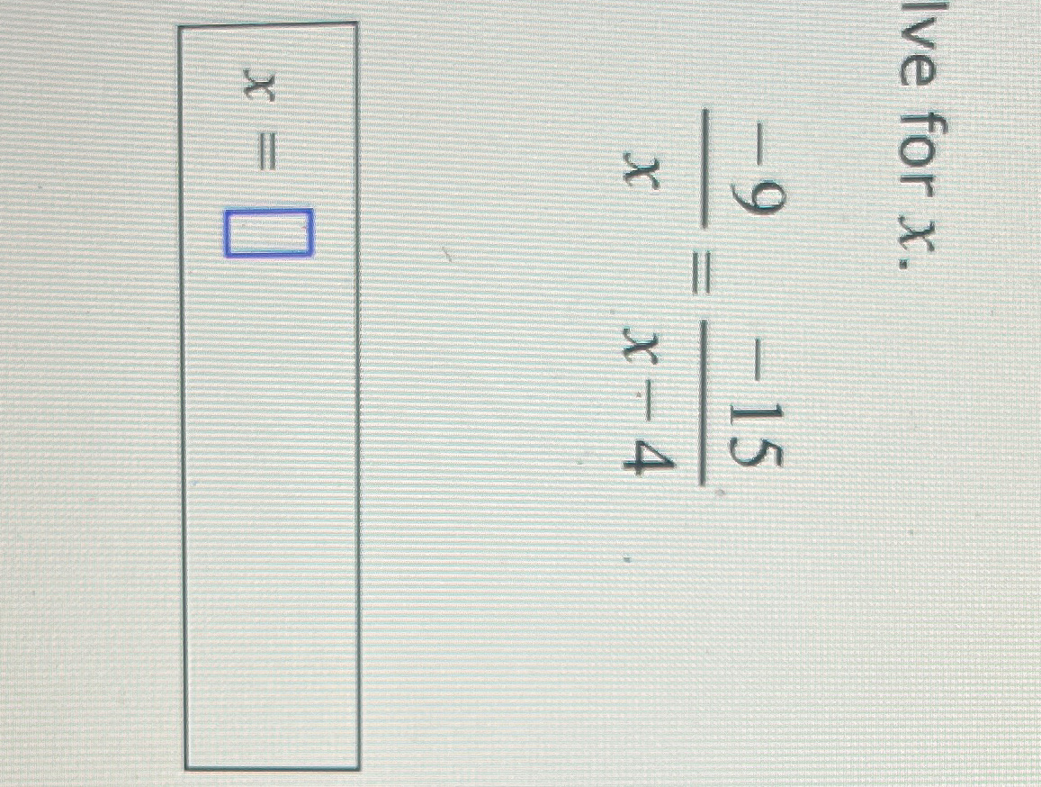 Solved Ive for x.-9x=-15x-4x= | Chegg.com