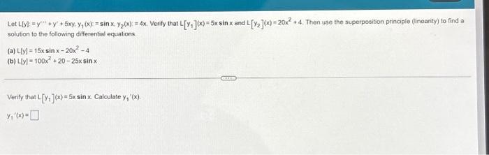 Solved Let L[y]: = y'''+y' + 5xy, y₁ (x) = sin x, y₂(x): | Chegg.com