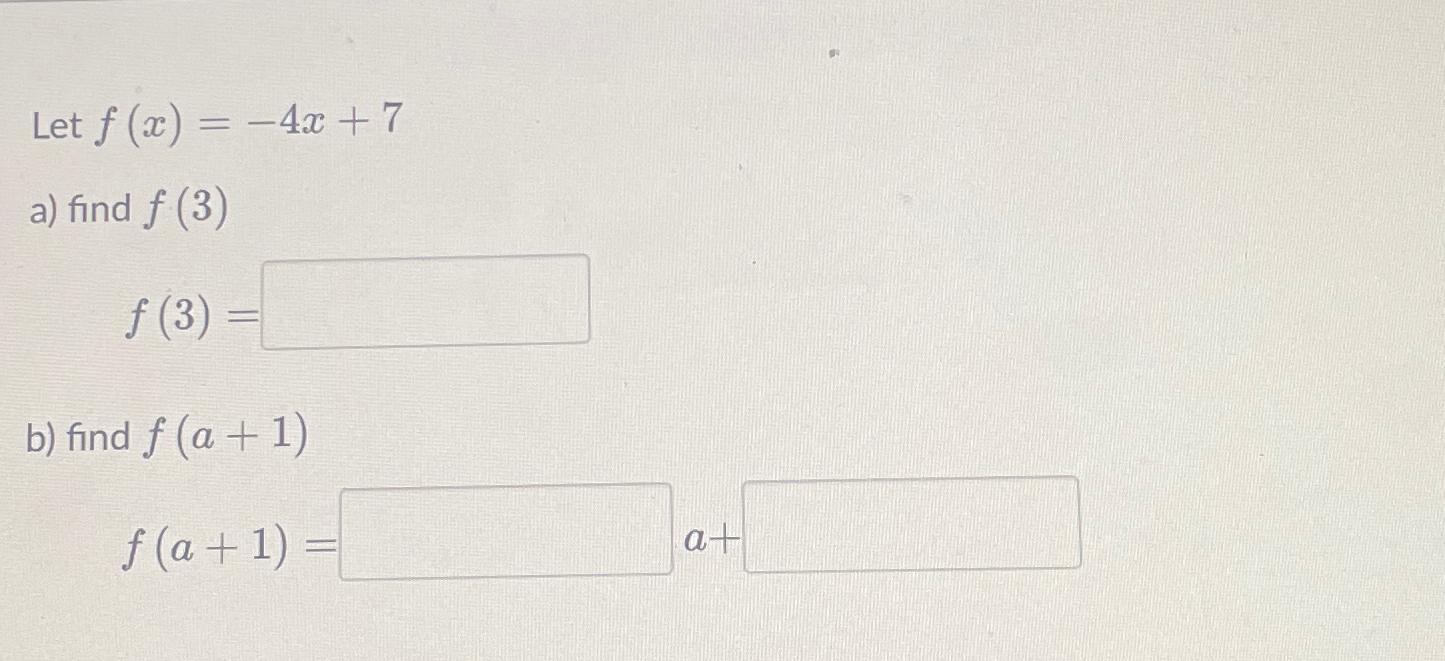 Solved Let f(x)=-4x+7a) ﻿find f(3)f(3)=b) ﻿find | Chegg.com