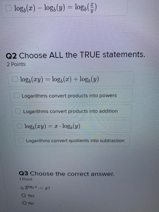 Solved logy(x) – logo(y) = log () Q2 Choose ALL the TRUE | Chegg.com