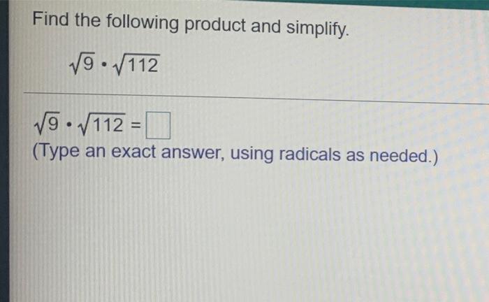 Solved Find the following product and simplify. √ √112 . 9 = | Chegg.com